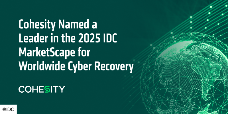 Cohesity named a Leader in the 2025 IDC MarketScape for Worldwide Cyber ...