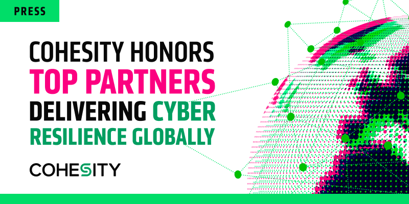 Cohesity Honors Top Partners Delivering Cyber Resilience Globally