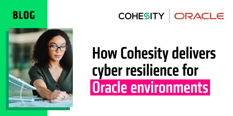 Comprehensive Data Protection for Oracle Environments | Cohesity