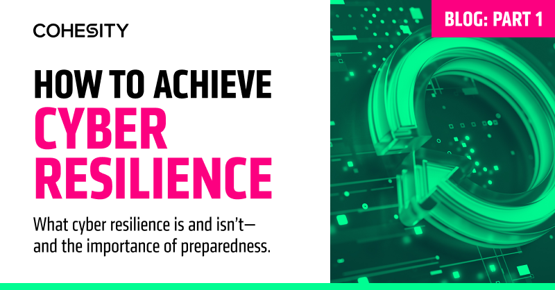 What Is Cyber Resilience | Cohesity