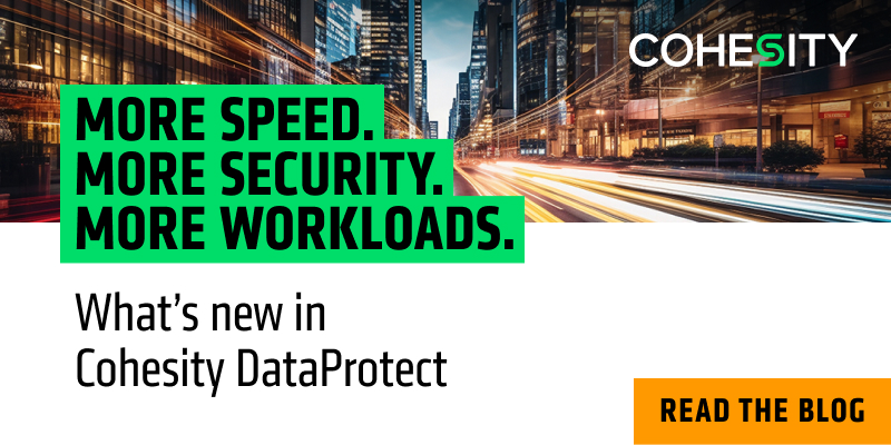 What’s New in Cohesity DataProtect