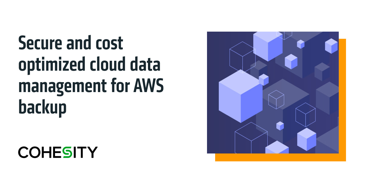 Gestion des données dans le cloud AWS - Solution de sauvegarde et de restauration | Cohesity