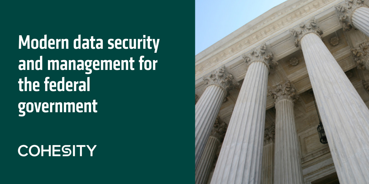 Data Management for Federal Government & Public Sector | Cohesity