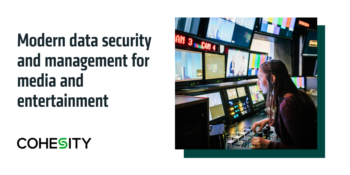 Media and Entertainment Data Management and Security | Cohesity