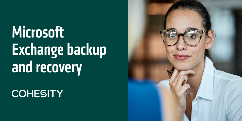 Microsoft Exchange Server Backup & Recovery Software | Cohesity