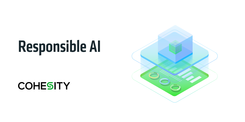 Unlock the Power of Data with Responsible AI | Cohesity