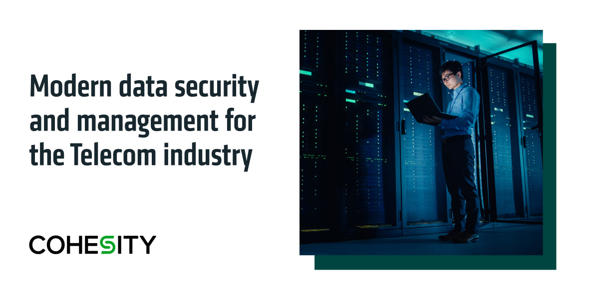 Data Security and Management in Telecom | Cohesity