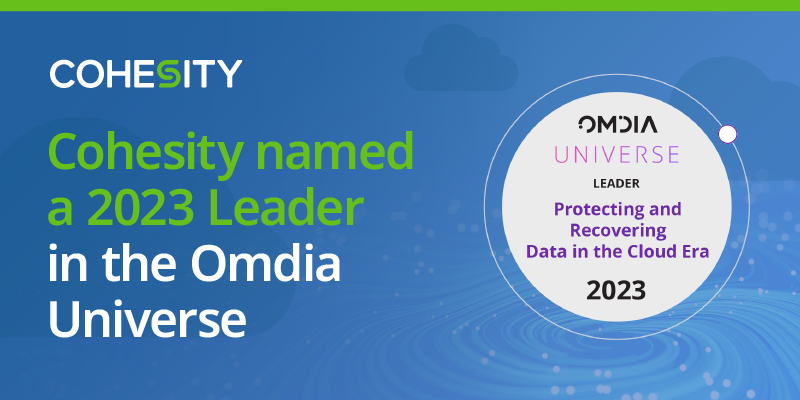 Cohesity Named a 2023 Leader in the Omdia Universe: Protecting and ... Cohesity Named a 2023 Leader in the Omdia Universe: Protecting and ...
