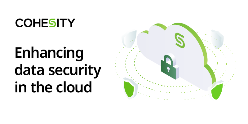 Best Practices For Data Security In The Cloud Cohesity
