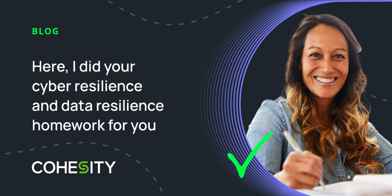Evaluating cyber and data resilience solutions | Cohesity