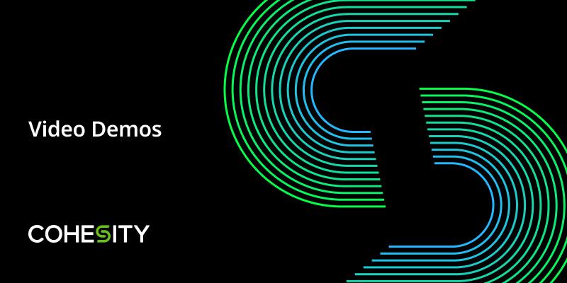 Cohesity Product Video Demos