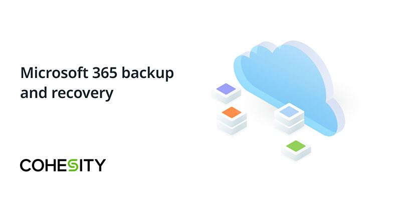 Microsoft 365 Backup and Recovery Solution | Cohesity