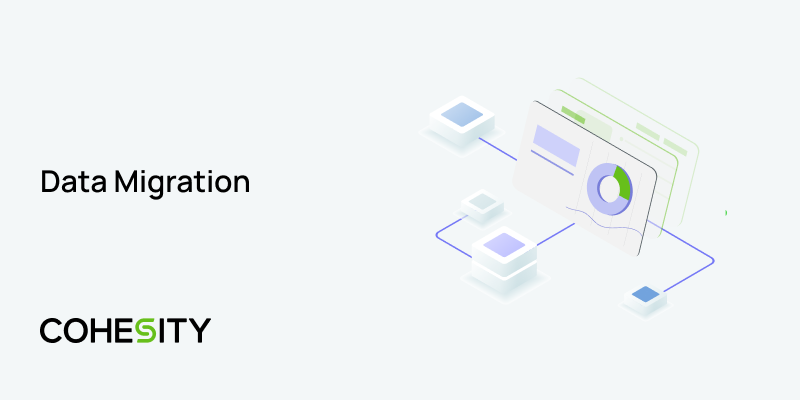 Data Migration Software | Cohesity Data Migration Software | Cohesity