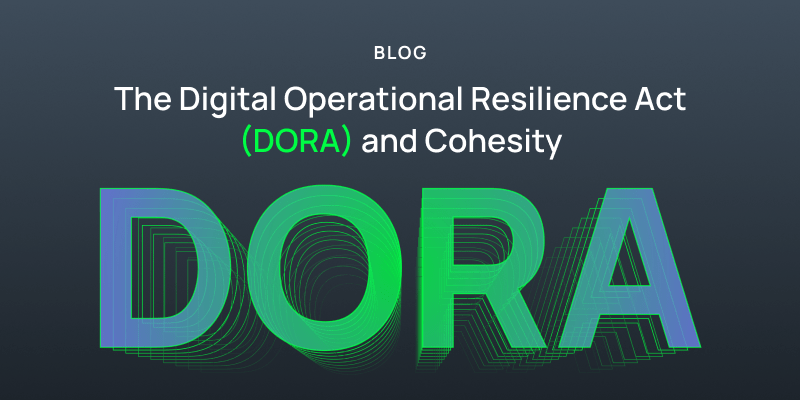 The Digital Operational Resilience Act (DORA) | Cohesity