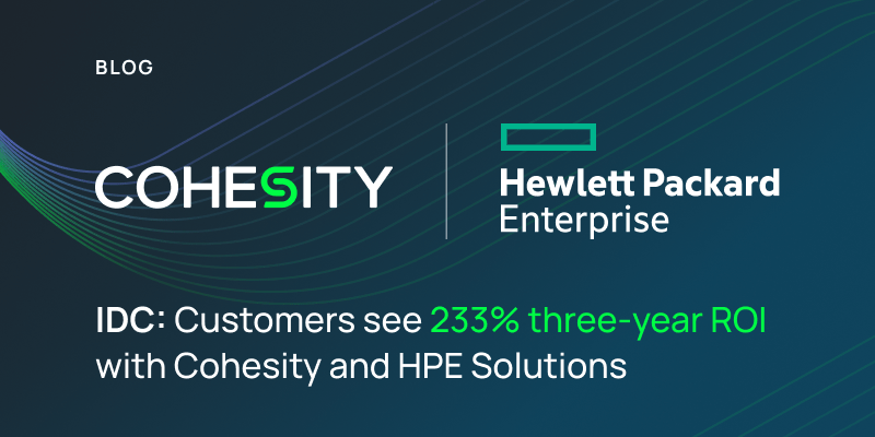 Quantifying The Value of HPE Solutions with Cohesity