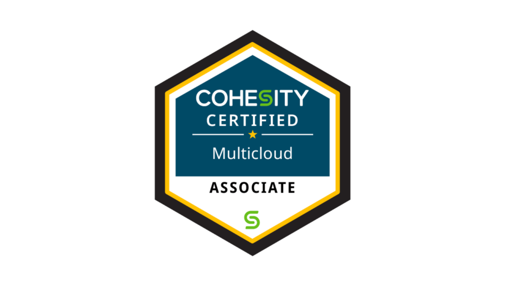 Cohesity Multicloud Solutions Associate Exam Preparation