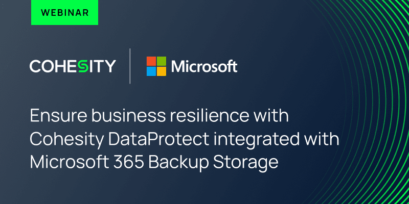 Cohesity DataProtect Integrated with M365 Backup Storage | Cohesity Webinar
