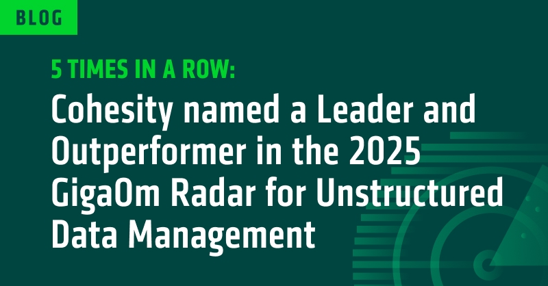 Cohesity named a leader and outperformer for GigaOm Radar for unstructured data management